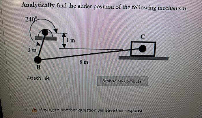 Solved Analytically find the slider position of the | Chegg.com