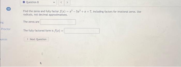 Solved Find the zeros and fully factor f(x)=x3−5x2+x+7, | Chegg.com