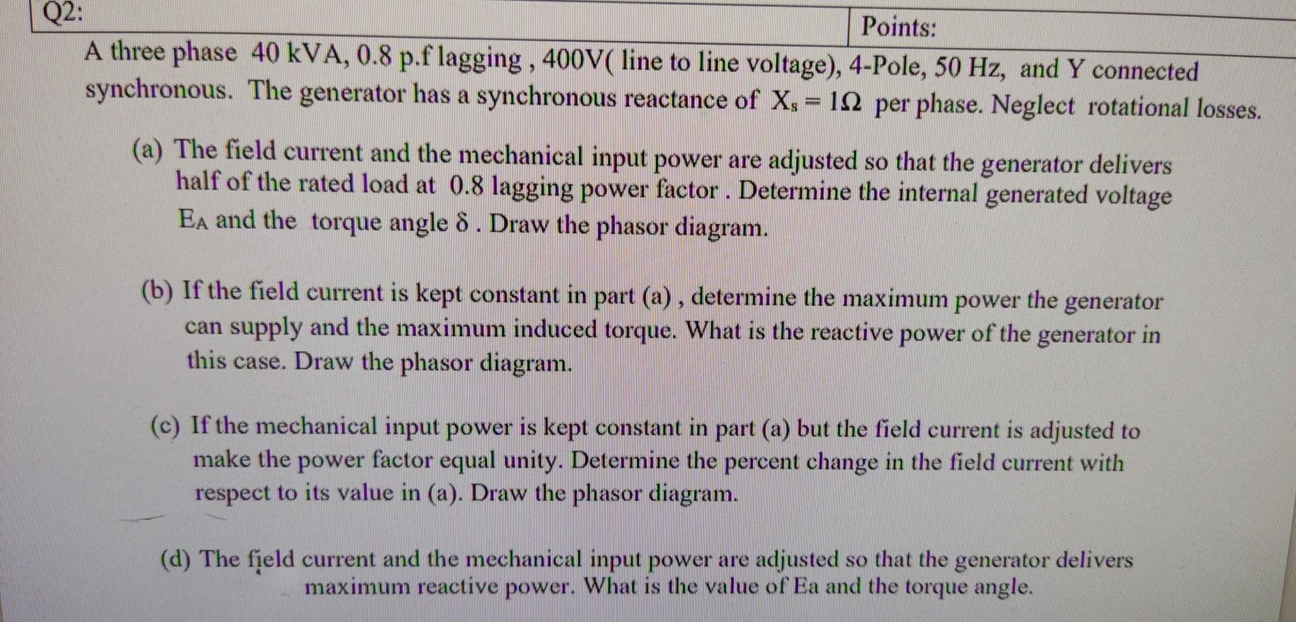 Solved Q2: Points: A three phase 40 kVA, 0.8 p.f lagging, | Chegg.com