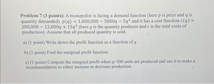 Solved Problem 7 ( 3 points): A monopolist is facing a | Chegg.com