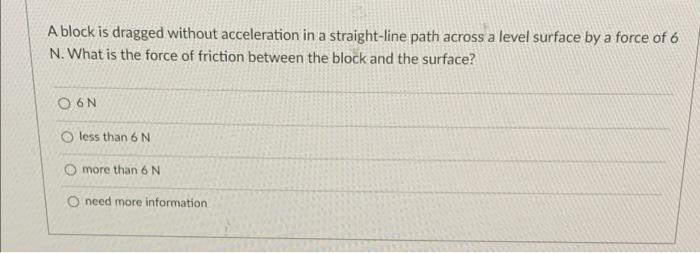 Solved A block is dragged without acceleration in a | Chegg.com
