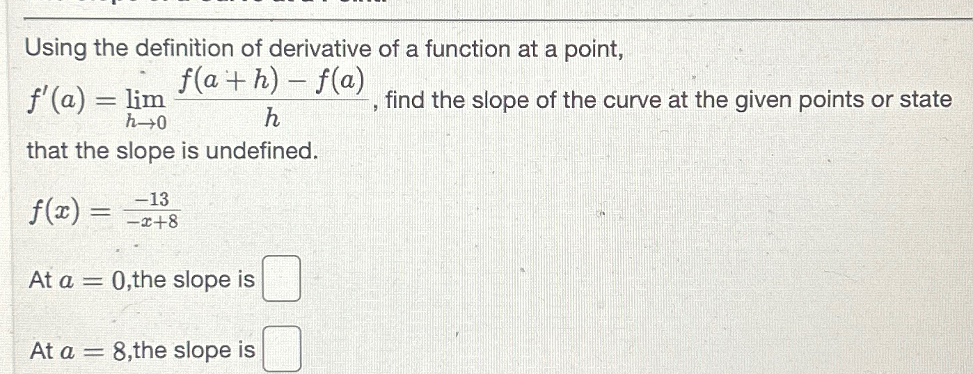 Solved Using the definition of derivative of a function at a | Chegg.com