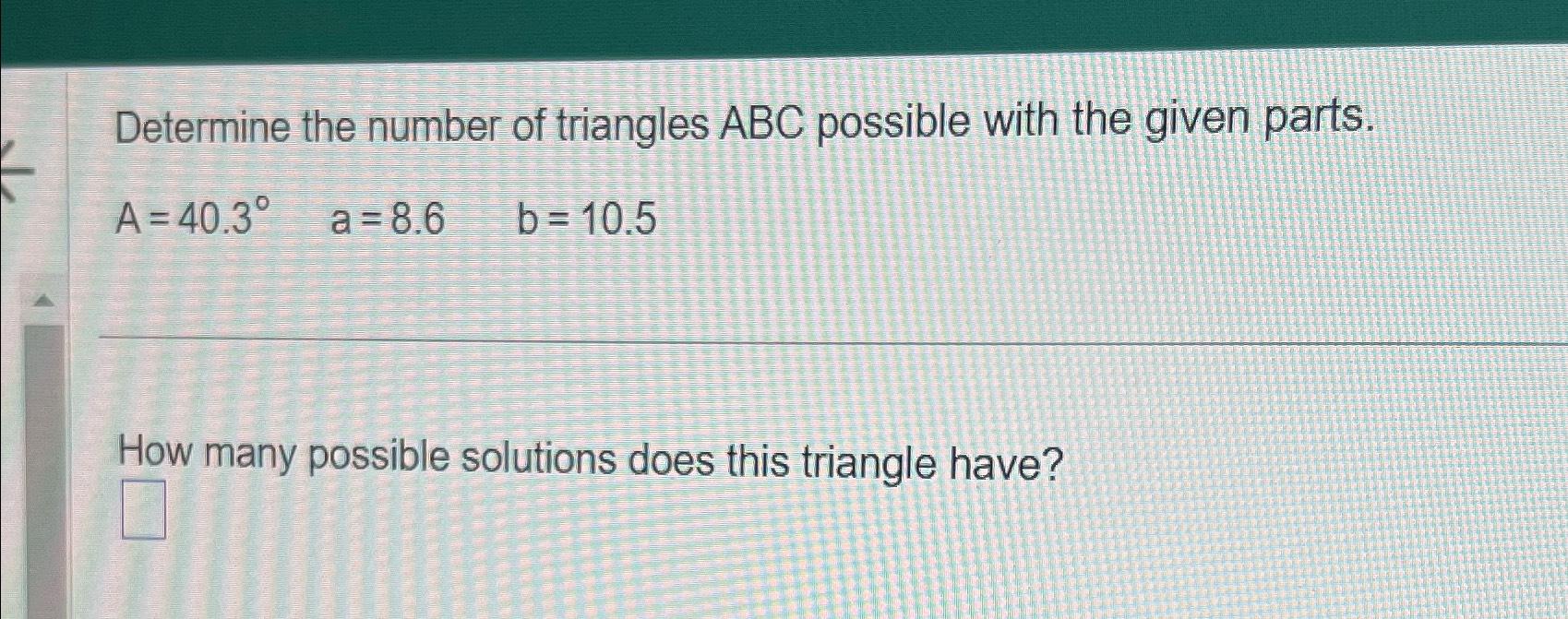 Solved Determine the number of triangles ABC possible with | Chegg.com