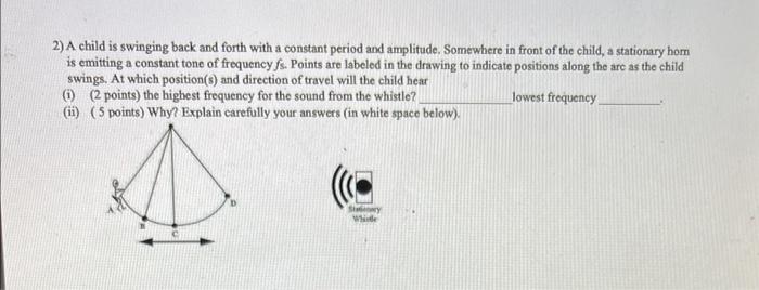 Solved 2) A child is swinging back and forth with a constant | Chegg.com