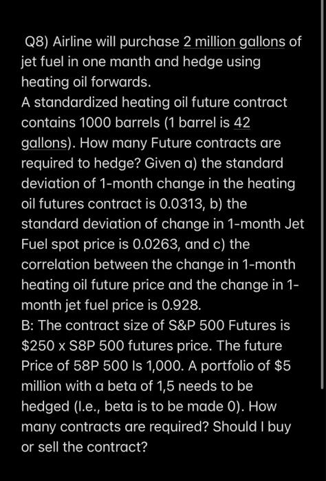 Solved Q8) Airline will purchase 2 million gallons of jet | Chegg.com
