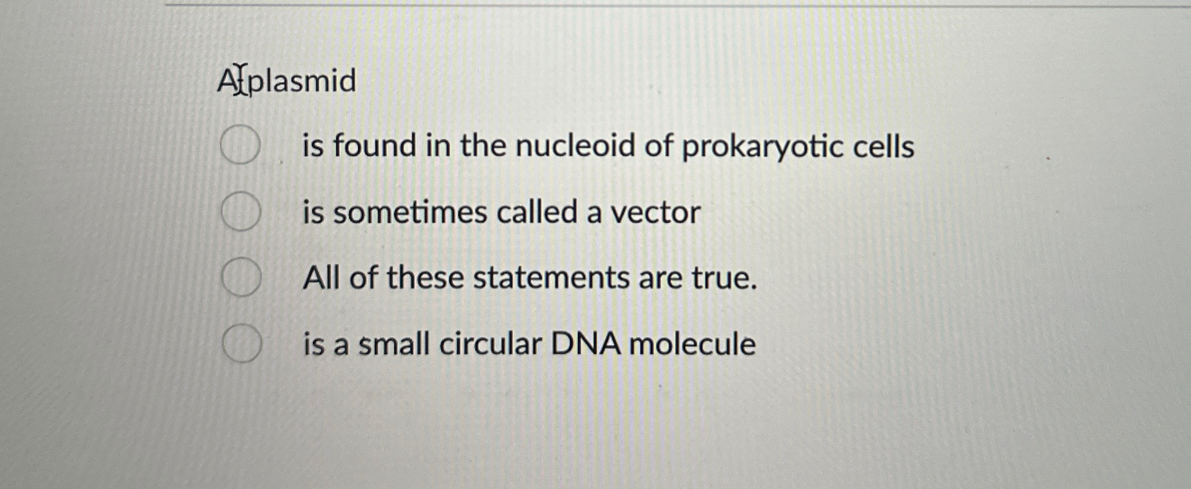 Solved A plasmidis found in the nucleoid of prokaryotic | Chegg.com