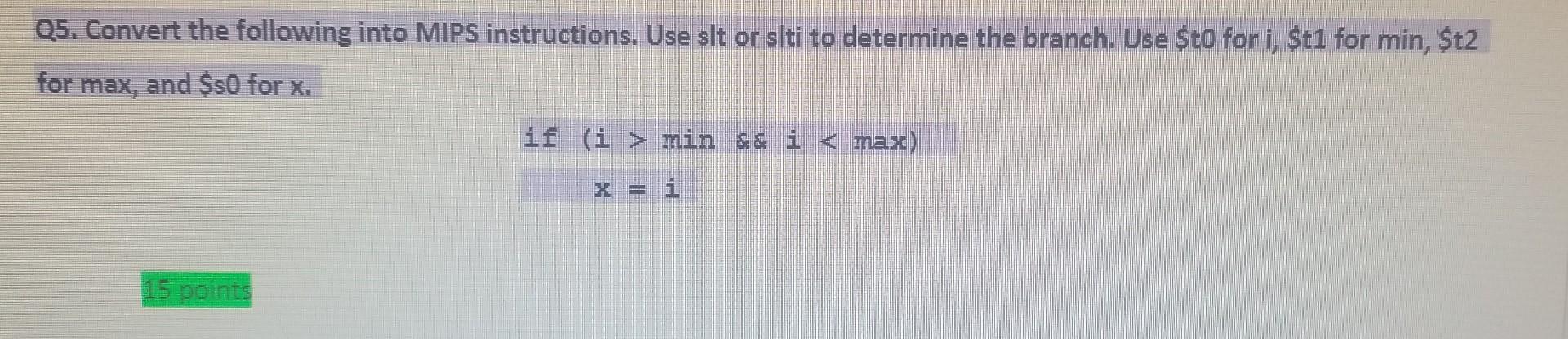 Solved Q5. Convert the following into MIPS instructions. Use | Chegg.com