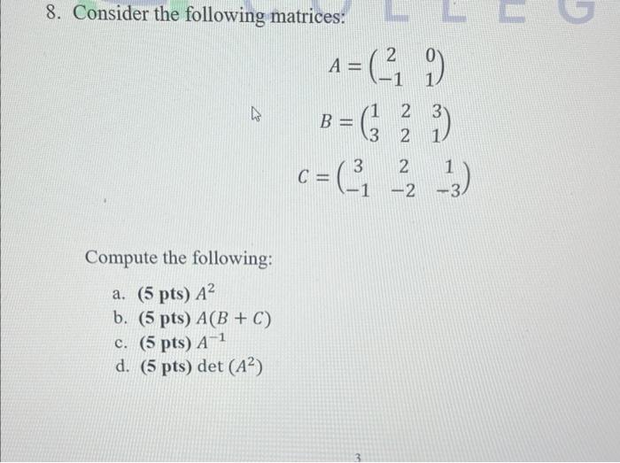 Solved 8. Consider the following matrices: | Chegg.com