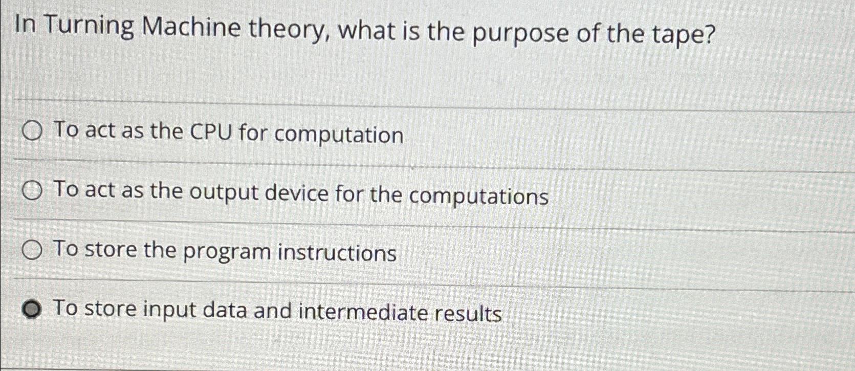 Solved In Turning Machine theory, what is the purpose of the | Chegg.com