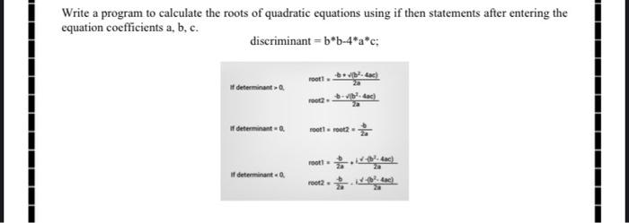 Solved Write a program to calculate the roots of quadratic | Chegg.com