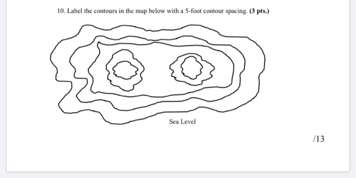 Solved 10. Label the contours in the map below with a 5-foot | Chegg.com