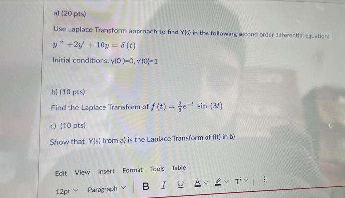 Solved a) (20 pts) Use Laplace Transform approach to find | Chegg.com Solved a) (20 pts) Use Laplace Transform approach to find | Chegg.com