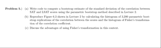 Solved Problem 5.) (a) ﻿Write code to compute a bootstrap | Chegg.com