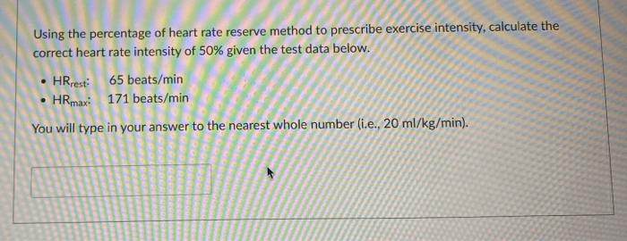 Solved Using the percentage of heart rate reserve method to | Chegg.com