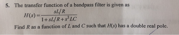 Solved 5. The transfer function of a bandpass filter is | Chegg.com