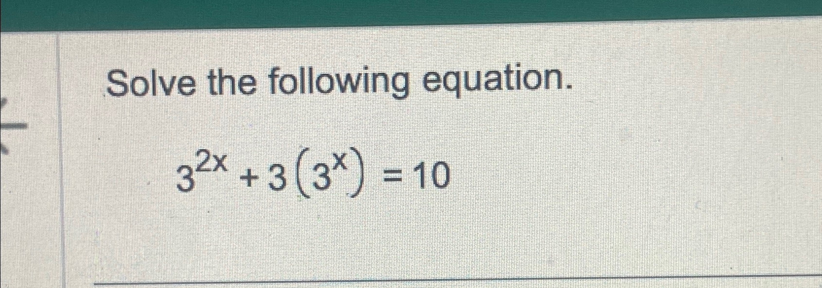 Solved Solve the following equation.32x+3(3x)=10 | Chegg.com