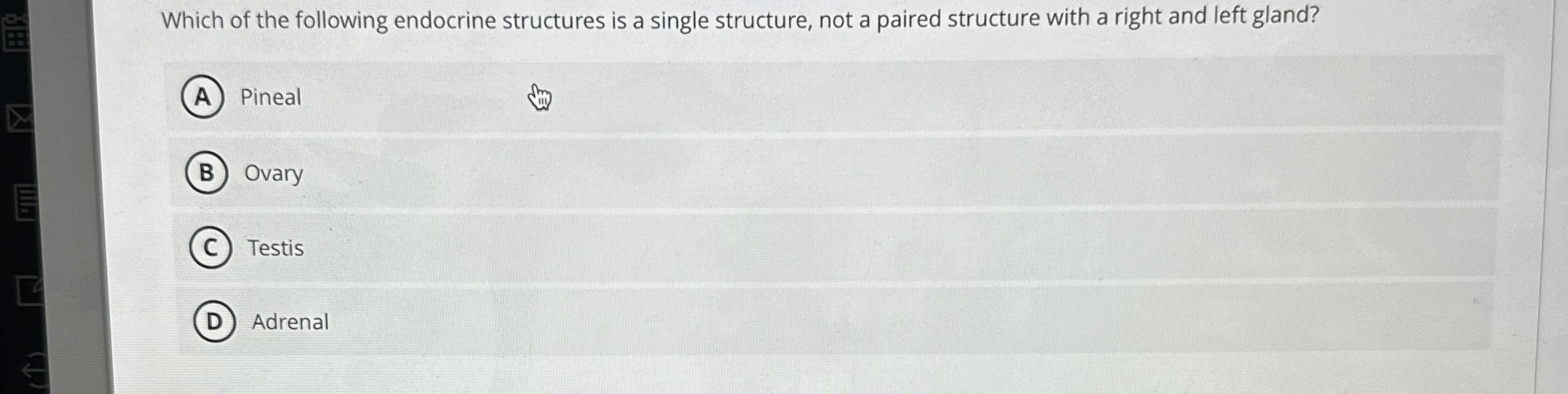 Which of the following endocrine structures is a | Chegg.com