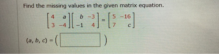 Solved Find the missing values in the given matrix equation. | Chegg.com