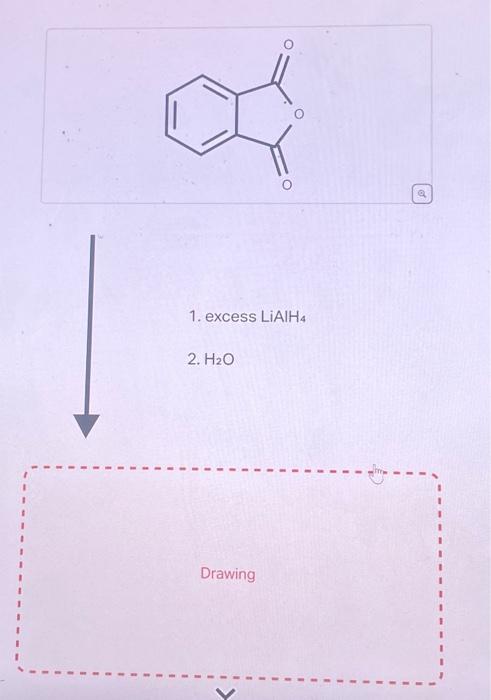 Solved a 1. excess LiAlH4 2. H2O Drawing | Chegg.com