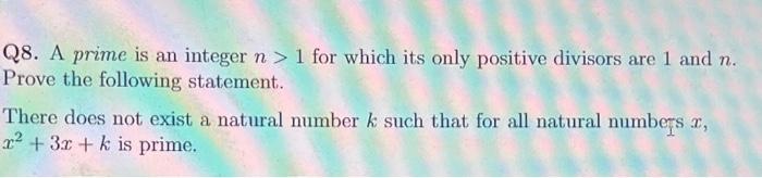 Solved Q8. A prime is an integer n>1 for which its only | Chegg.com