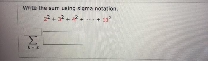 Solved Write the sum using sigma notation. 22 + 32 + 42 και | Chegg.com