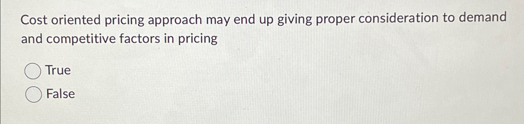 Solved Cost oriented pricing approach may end up giving | Chegg.com