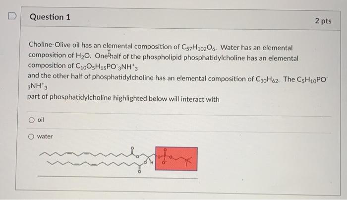 Solved Question 1 2 pts Choline-Olive oil has an elemental | Chegg.com