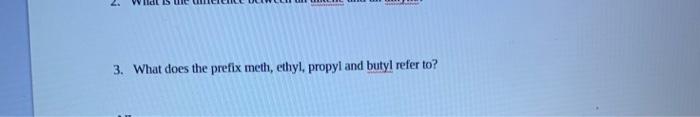 Solved 2. 3. What does the prefix meth, ethyl, propyl and | Chegg.com