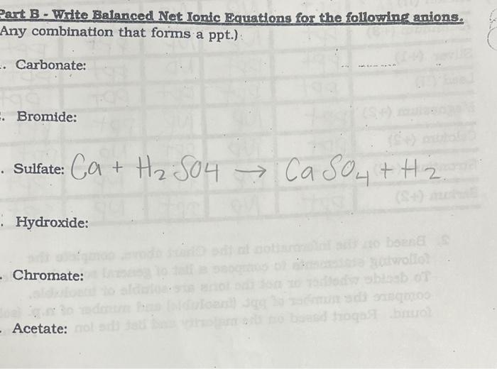 Solved Part B - Write Balanced Net Ionic Nquations for the | Chegg.com