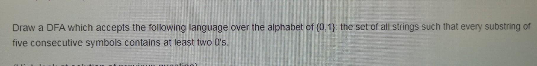Solved Draw a DFA which accepts the following language over | Chegg.com