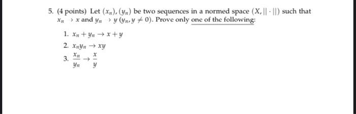 Solved 5. (4 points) Let (xn),(yn) be two sequences in a | Chegg.com