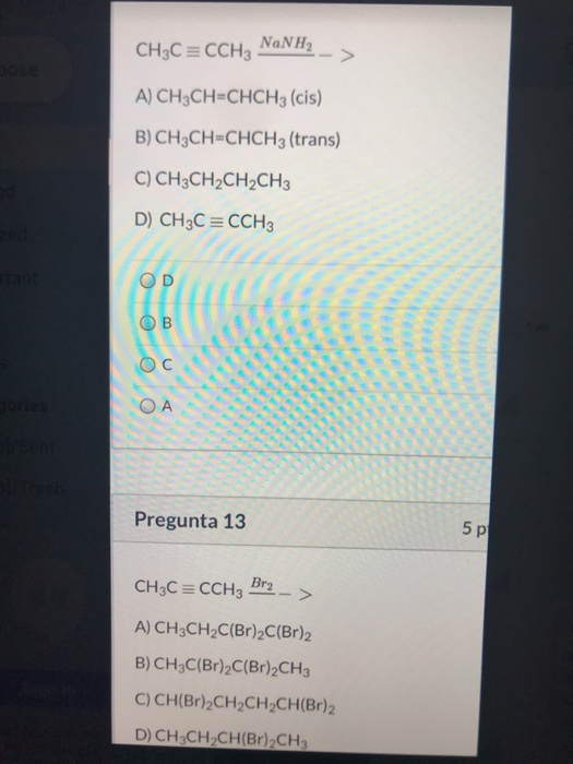 Solved CH3C = CCH3 NaNHz – > A) CH2CH=CHCH3 (cis) B) | Chegg.com