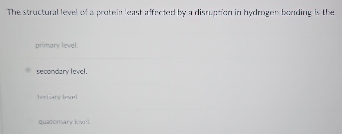 Solved The structural level of a protein least affected by a | Chegg.com