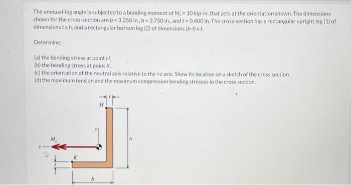 Solved The unequal-leg angle is subjected to a bending | Chegg.com
