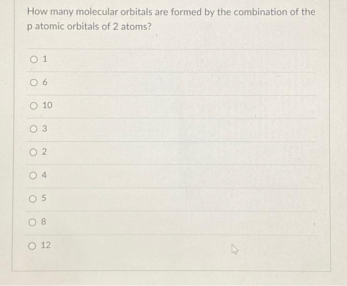 [solved] How Many Molecular Orbitals Are Formed By The Comb