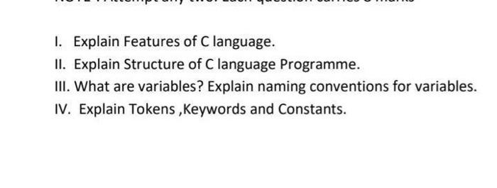 Solved 1. Explain Features of C language. II. Explain | Chegg.com