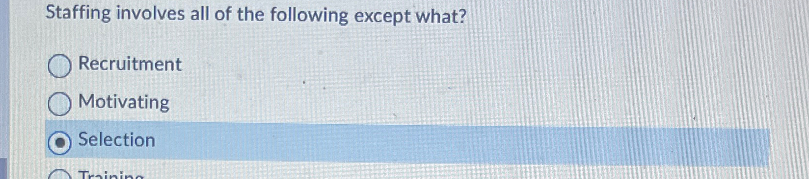 Solved Staffing involves all of the following except | Chegg.com