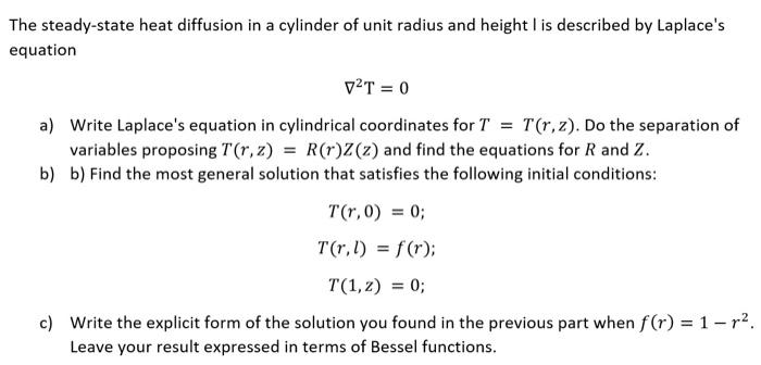 Solved The steady-state heat diffusion in a cylinder of unit | Chegg.com