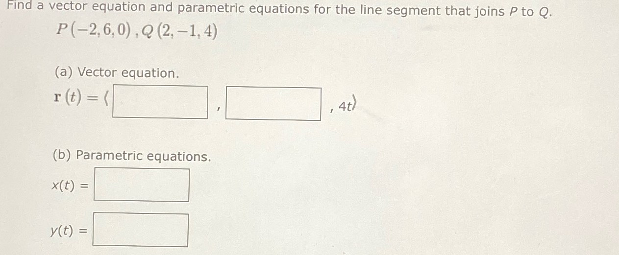 Solved Find A Vector Equation And Parametric Equations For