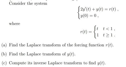Solved Consider the system 2y(t) + y(t) = r(t), y(0) = 0, | Chegg.com