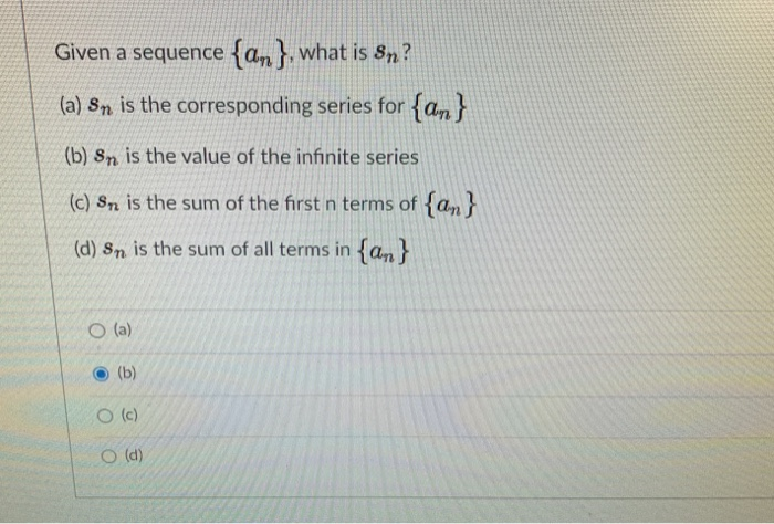 Solved Given a sequence {an}, what is Sn? (a) Sn is the | Chegg.com
