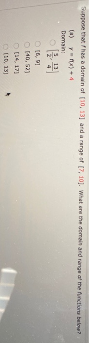Solved Suppose that f has a domain of [10, 13) and a range | Chegg.com