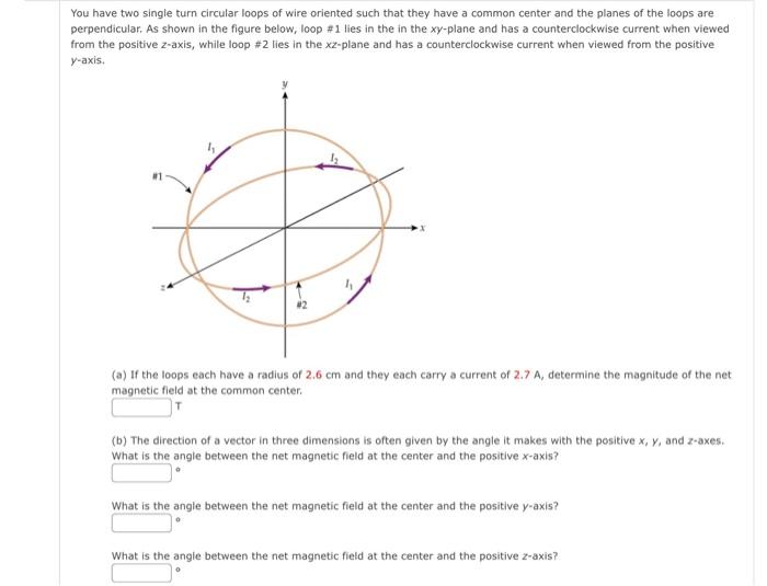 Solved You have two single turn circular loops of wire | Chegg.com