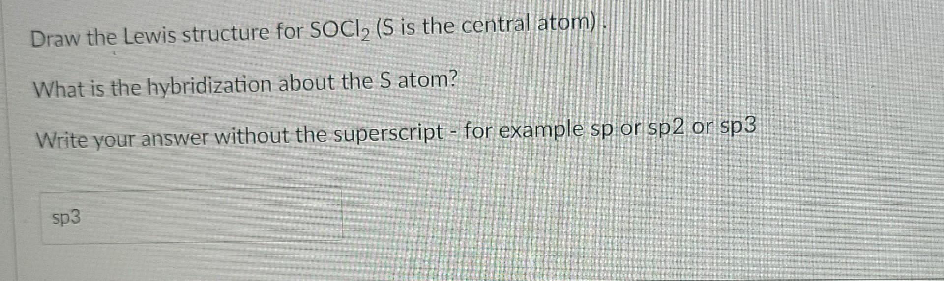 Solved Draw the Lewis structure for SOCl2 (S is the central | Chegg.com