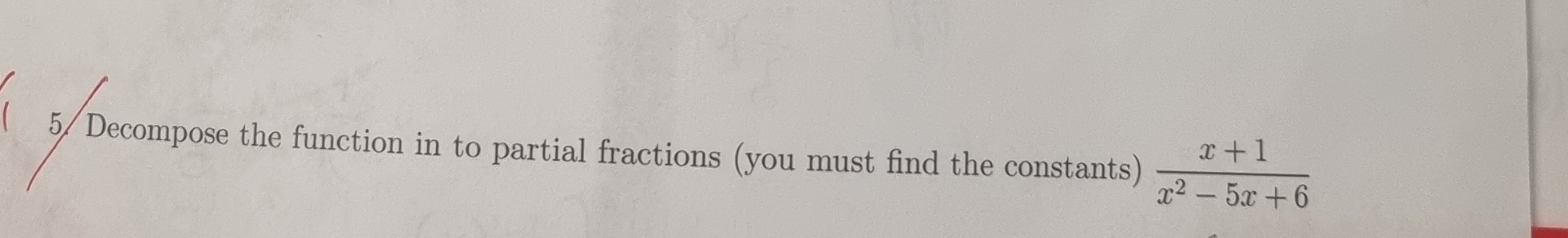 Solved Decompose the function in to partial fractions (you | Chegg.com