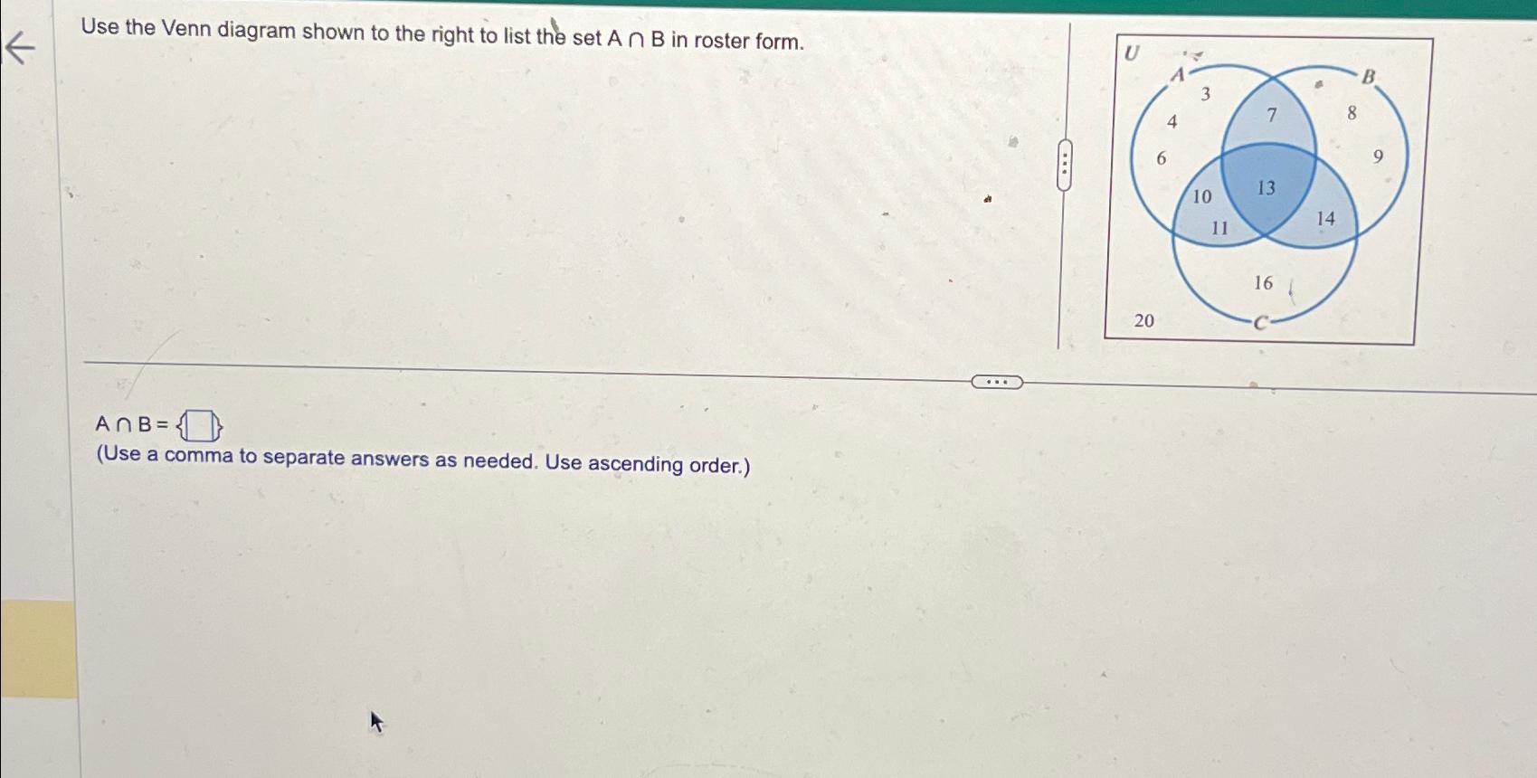 Solved Use the Venn diagram shown to the right to list the | Chegg.com