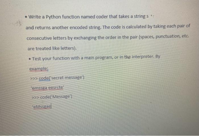 Solved - Write a Python function named coder that takes a | Chegg.com
