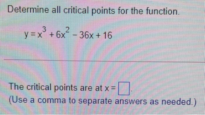 Solved Determine all critical points for the function. 3 y = | Chegg.com