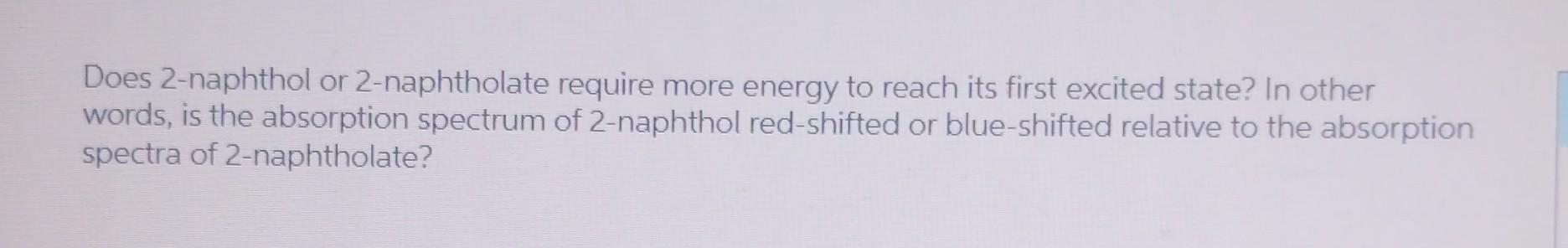 Solved Does 2-naphthol or 2-naphtholate require more energy | Chegg.com