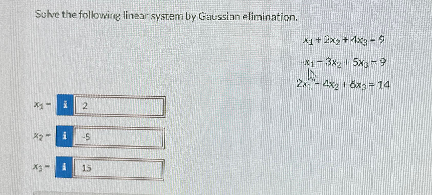 Solved Solve the following linear system by Gaussian | Chegg.com